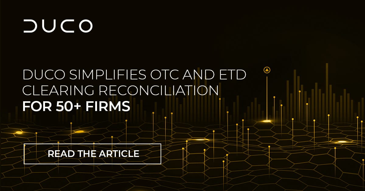 Duco simplifies OTC and ETD clearing reconciliation | Duco