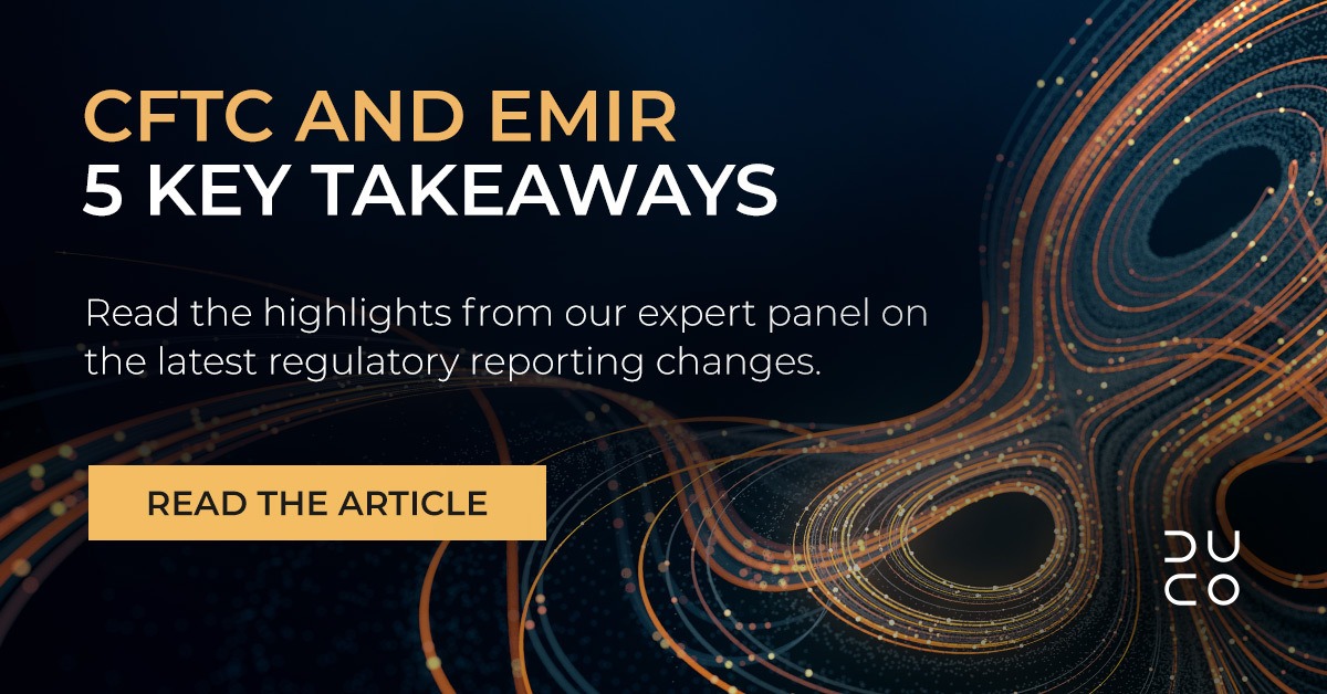 5 key takeaways from our expert panel on the CFTC and EMIR rewrites | Duco