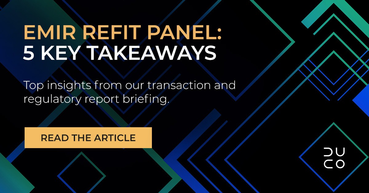 EMIR Refit panel: 5 key takeaways | Duco