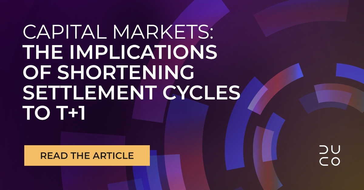 T+1 Settlement Cycle - Implications for Capital Markets | Duco