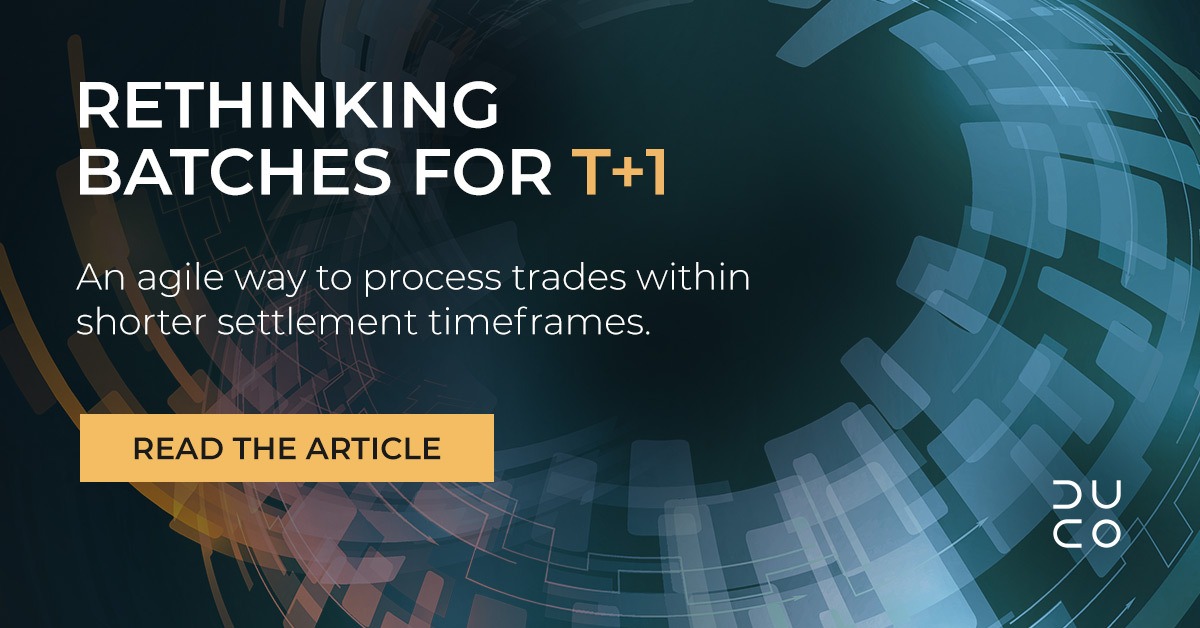 Rethinking batches: an agile way to process trades within the T+1 ...