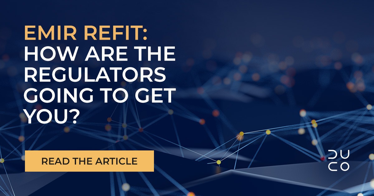 EMIR Refit: how are the regulators going to get you? | Duco