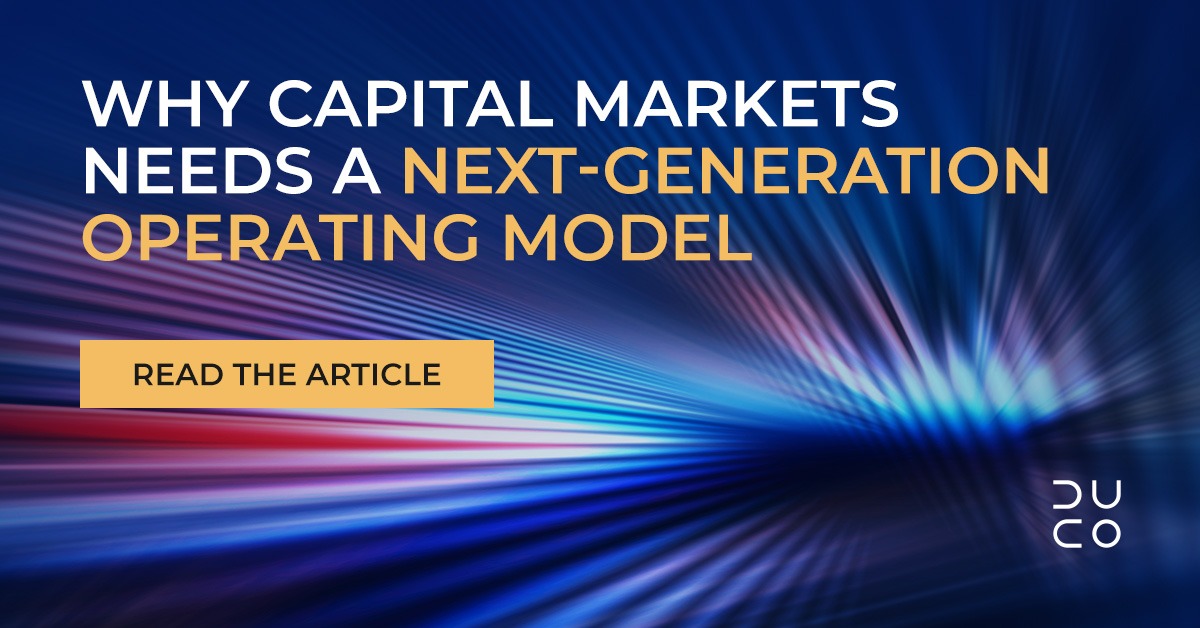 Why capital markets needs a next-generation operating model | Duco