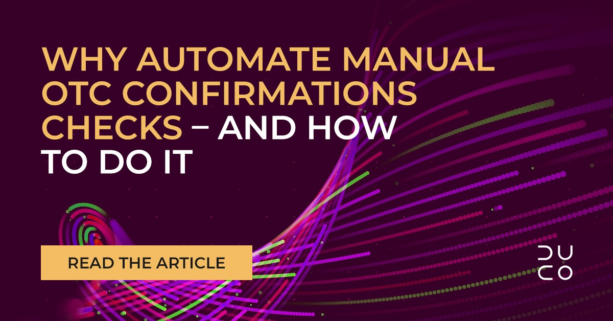 Why automate manual OTC confirmations checks – and how to do it | Duco